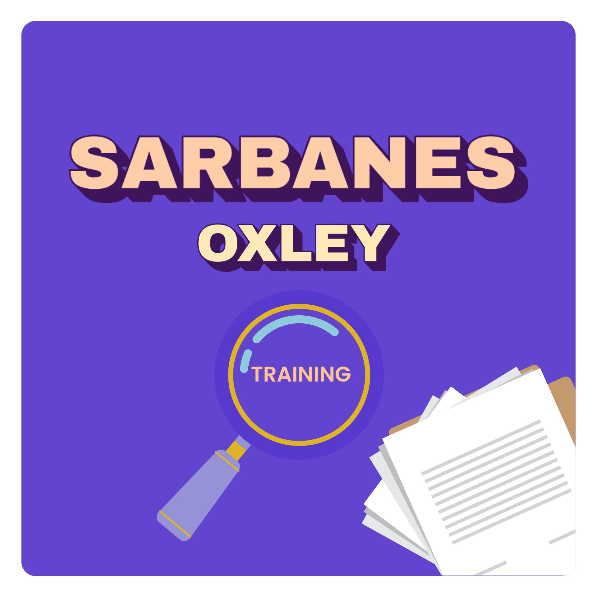 Sarbanes-Oxley Training | Sarbanes-Oxley Courses